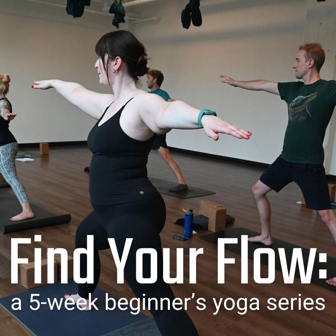 Find Your Flow: A 5-Week Beginner's Yoga Series 01.28 - 02.27 | Myriad Yoga